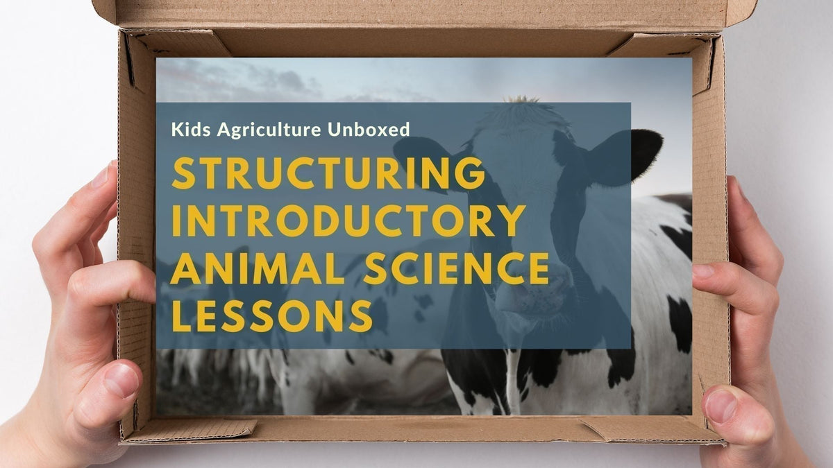 Structuring Introductory Animal Science Lessons – Agriculture Unboxed ...